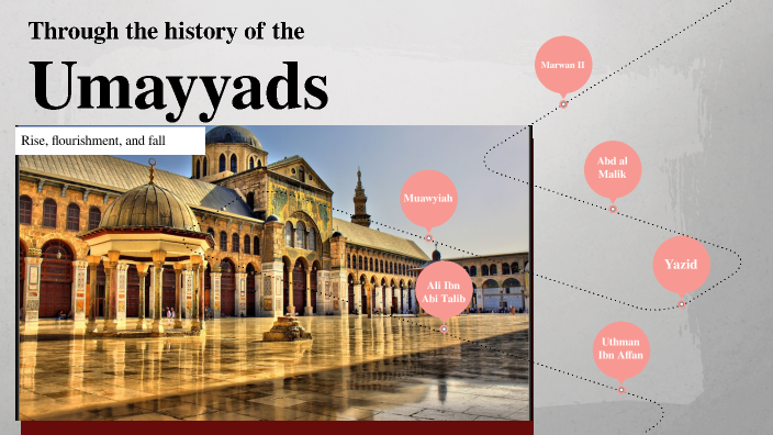 The Umayyad Dynasty by Joseph Murad on Prezi