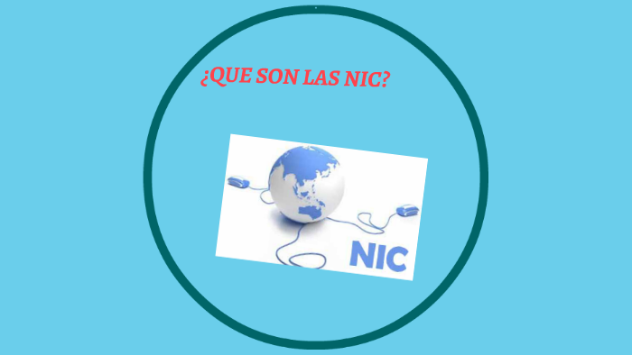 ¿QUE SON LAS NIC? by Tatiana Cardenas on Prezi