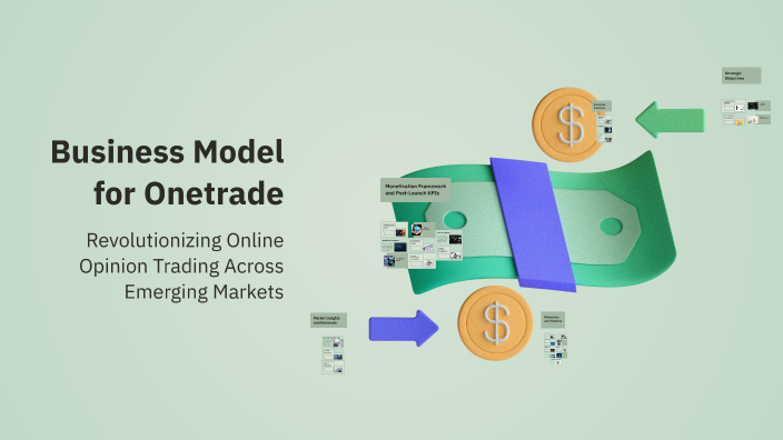 Business Model for Onetrade by Nirmal Devnani on Prezi