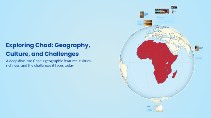 Exploring Chad: Geography, Culture, and Challenges by Aurel lumi on Prezi