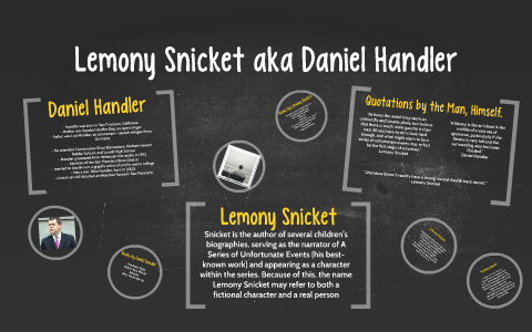 Lemony Snicket aka Daniel Handler by Kayla Damaso on Prezi
