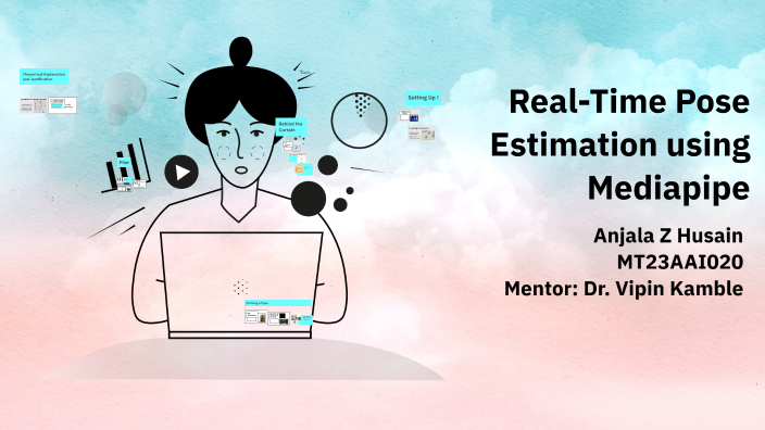 Real-Time Pose Detection Using Mediapipe by anjalu zh on Prezi
