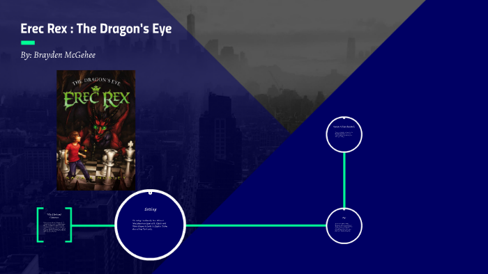 Erec Rex : The Dragon's Eye by Elijah Mcgehee on Prezi