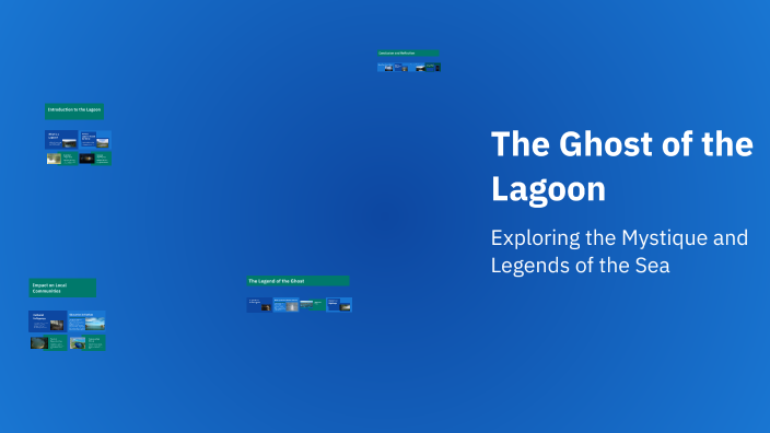 The Ghost of the Lagoon by Brooke Gwilliam on Prezi