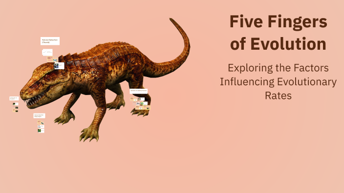 Five Fingers of Evolution by Julie Tillitt on Prezi