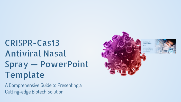 CRISPR-Cas13 Antiviral Nasal Spray — PowerPoint Template by Het Gangani ...