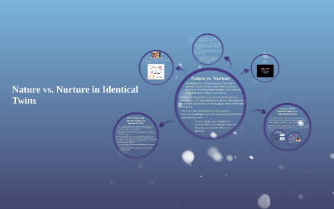 Nature vs. Nurture in Identical Twins by Lisa Eng on Prezi
