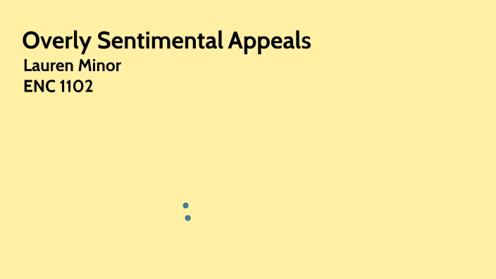 Overly Sentimental Fallacy by Lauren on Prezi