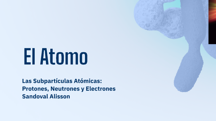 El Atomo by alisson sandoval on Prezi