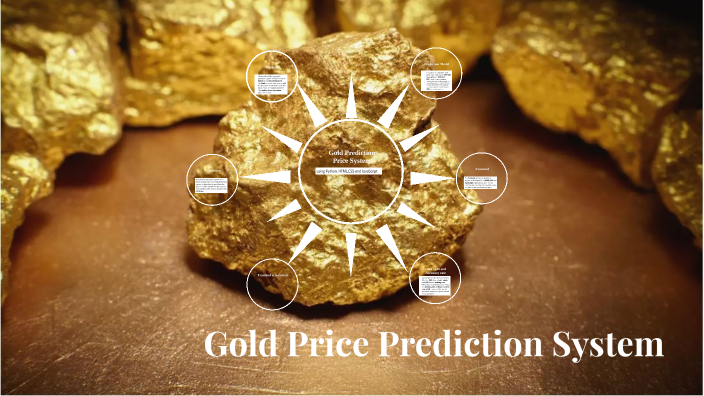 gold price prediction system by alina zahra on Prezi