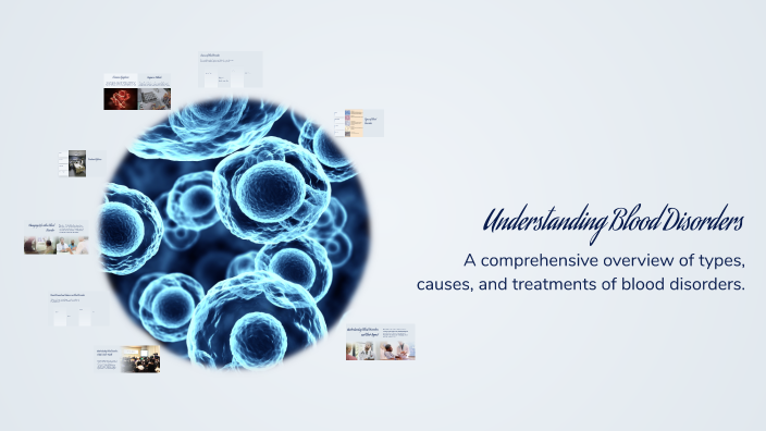 Understanding Blood Disorders by Dave Cañedo on Prezi