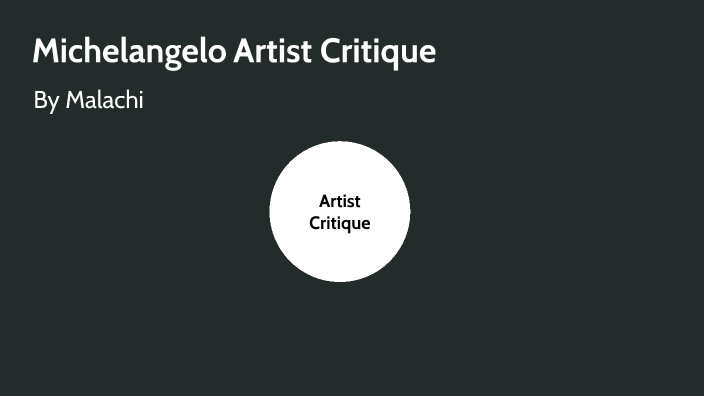 Michelangelo Artist Critique by Malachi Griffith on Prezi