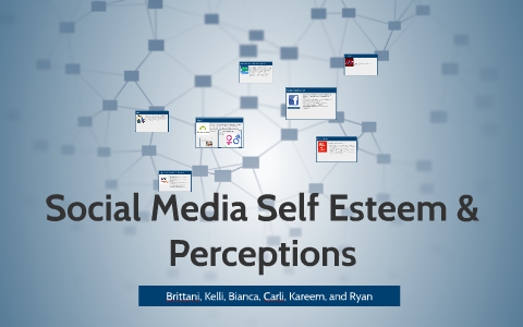 Social Media Self Esteem & Perceptions by Bianca Jeanty on Prezi