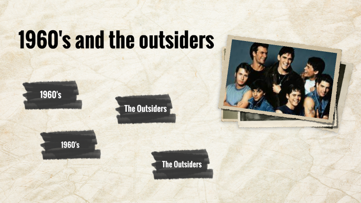 1960s and the outsiders by Bella Gonzales on Prezi