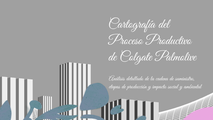 Cartografía del Proceso Productivo de Colgate Palmolive by Luna ...