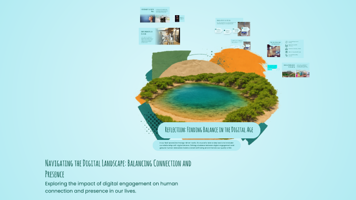 Navigating the Digital Landscape: Balancing Connection and Presence by ...