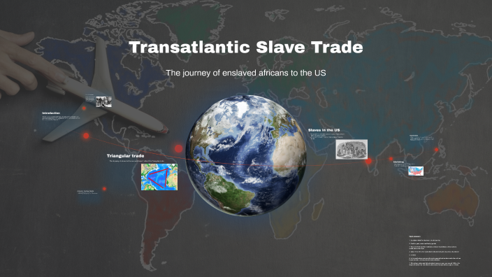 Transatlantic Slave Trade by Mark de Windt on Prezi