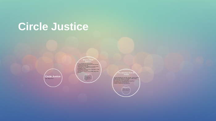 Circle Justice by clancy s on Prezi