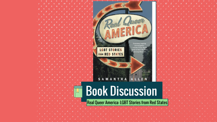 Real Queer America: LGBT Stories from Red States by Allison Rader on Prezi