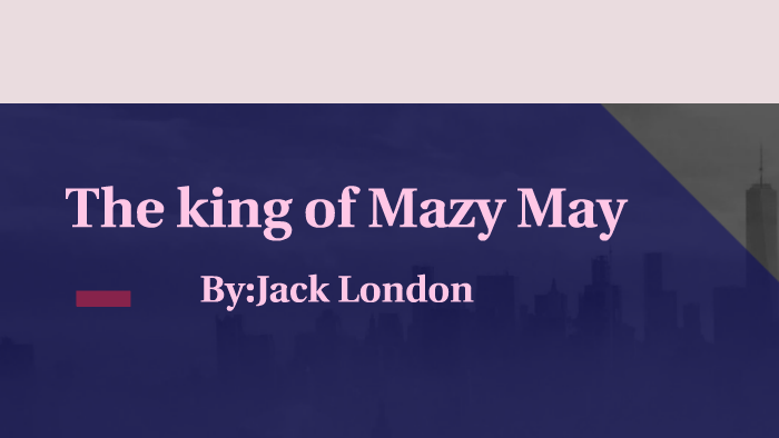 The king of Mazy May by anuoluwa sajo on Prezi