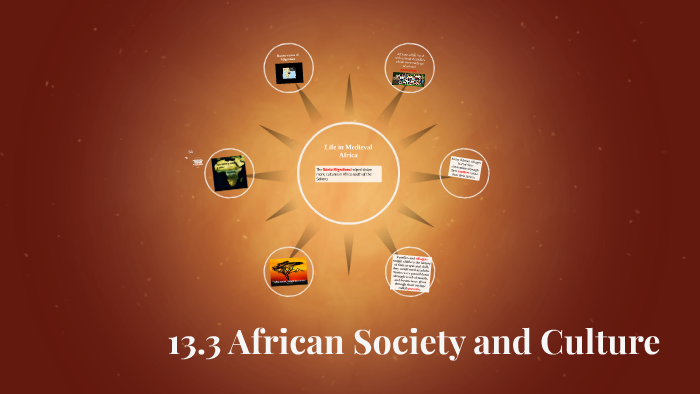 13.3 African Society and Culture by Jamie Chase on Prezi