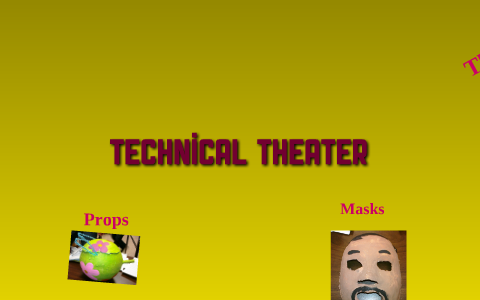 Technical Theater - Class Overview by Stephanie Garcia on Prezi