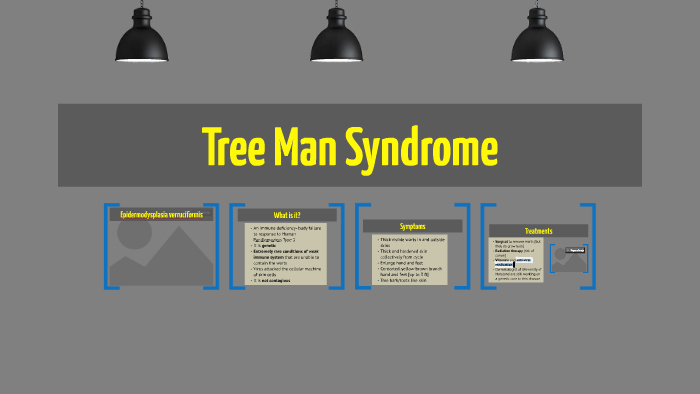 Tree Man Syndrome by Vivi Tran on Prezi