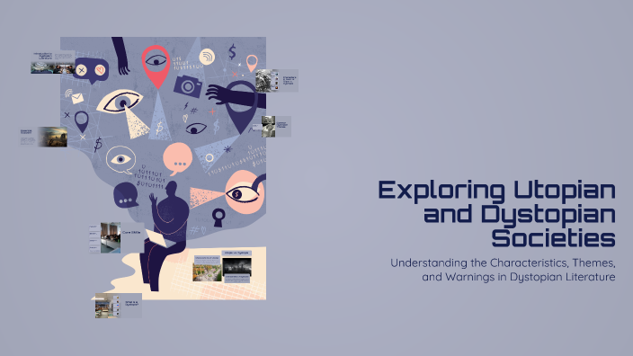 Exploring Utopian and Dystopian Societies by Kelly Hershey on Prezi