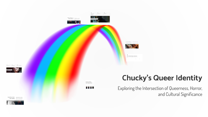 Chucky's Queer Identity by Jewel Antatico on Prezi