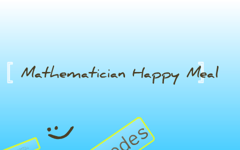 Mathematician Happy Meal by jonathan rodriguez on Prezi