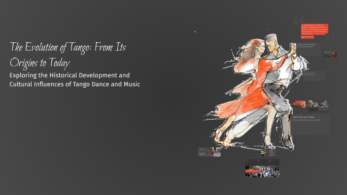 The Evolution of Tango: From Its Origins to Today by Iolanda Petre on Prezi