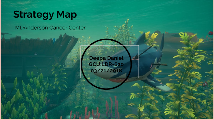 Strategy Map MDAnderson by Deepa Daniel on Prezi