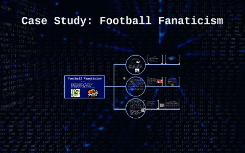 Football Fanaticism by Gregory Barrowman on Prezi