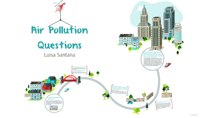 Air Pollution Questions by Luisa Santana on Prezi