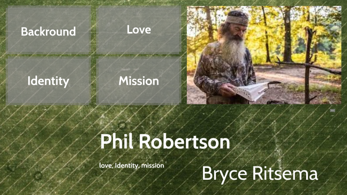 Phil Robertson by Bryce Ritsema on Prezi