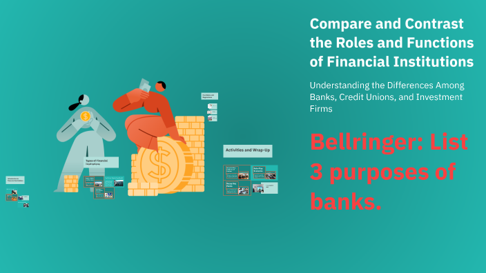 Compare and Contrast the Roles and Functions of Financial Institutions ...