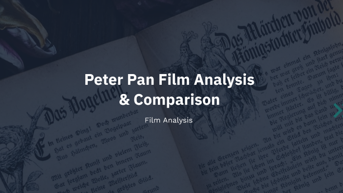 Peter Pan Film Analysis & Comparison by Chloe Bussell on Prezi