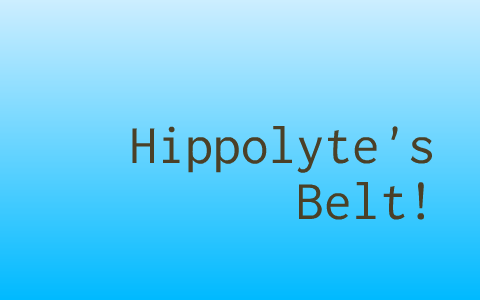 Hippolyte's Belt by Mark Brush on Prezi
