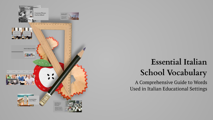 Essential Italian School Vocabulary by sam caiafa on Prezi