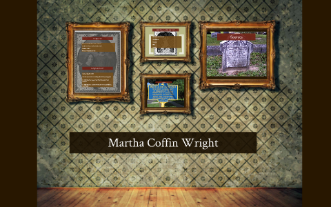 Martha Coffin Wright by christopher gilfillian on Prezi