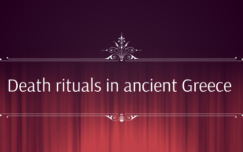Death rituals in ancient Greece by Benjamin Rodriguez-Torres on Prezi