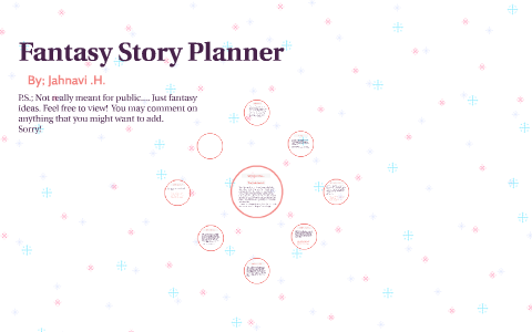 Fantasy Story Planner by Jahnavi H on Prezi