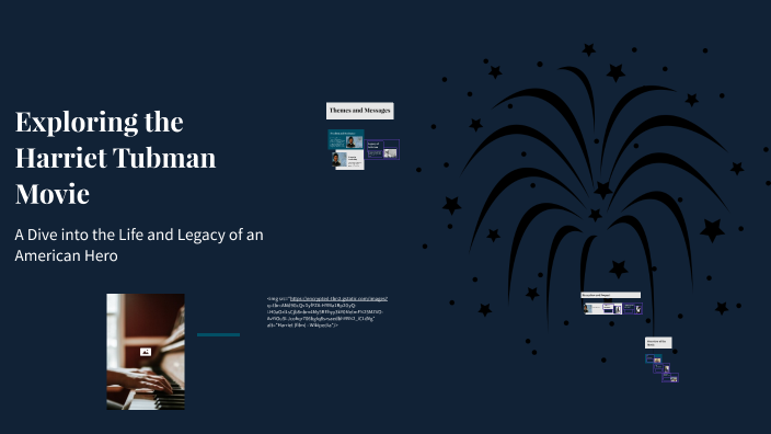 Exploring the Harriet Tubman Movie by ahyanna turner on Prezi