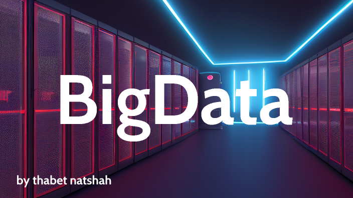 Bigdata by Library ALSHAHEED on Prezi