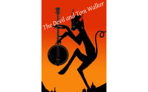 1. Devil and Tom Walker by South Park Teacher on Prezi