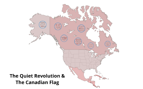 The Quiet Revolution & The Canadian Flag by Jessica Nasso on Prezi