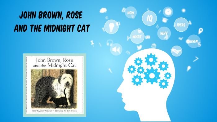 John Brown, Rose and the Midnight CAT by Lan-Fang Liu on Prezi