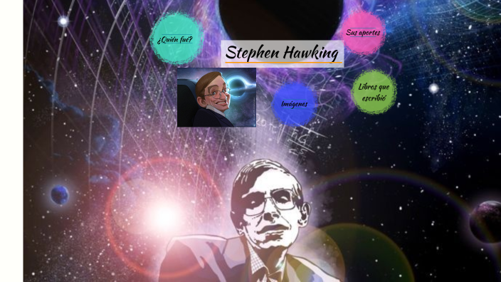 Biografía de Stephen Hawking by karol Vanessa Gutierrez Tuiran on Prezi