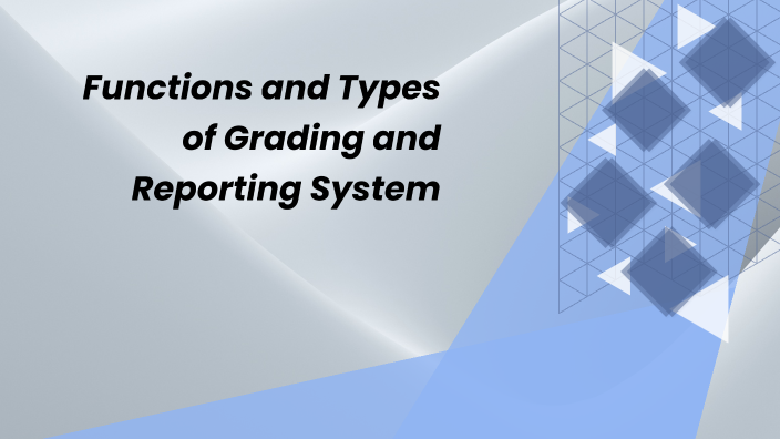 Functions and Types of Grading and Report System by Francis Jon Barriga ...