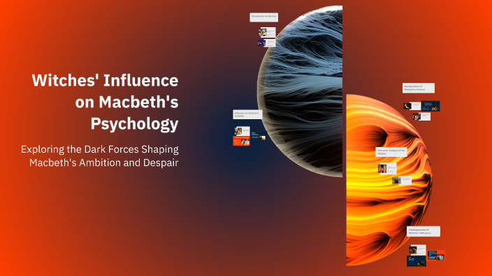 Witches' Influence on Macbeth's Psychology by Varunisha B on Prezi